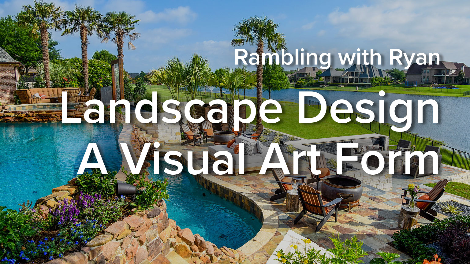Landscape Design: a Visual Art Form – Covingtons